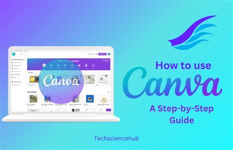 How to Use Canva Like a Pro: A Step-by-Step Guide - Tech Science Hub