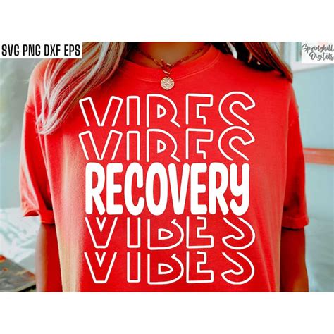 Recovery Vibes Svg Recovery Svgs Recovery Shirt Pngs R Inspire Uplift