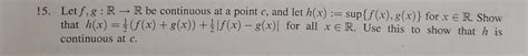 solved 15 letf g r r be continuous at a point c and let