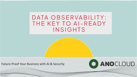 Why Data Observability Is The New Must Have For Ai Ready Insights
