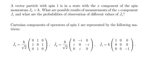 Solved A Vector Particle With Spin 1 Is In A State With The