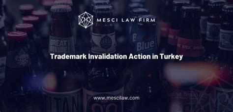 Trademark Invalidation Action In Turkey Introduction To Trademark Invalidation Action In Turkey