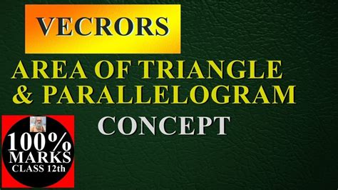 Class 12 Maths Vector Area Of Parallelogram Vector Area Of Triangle Youtube