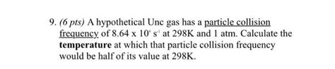 Solved 9 6 Pts A Hypothetical Unc Gas Has A Particle