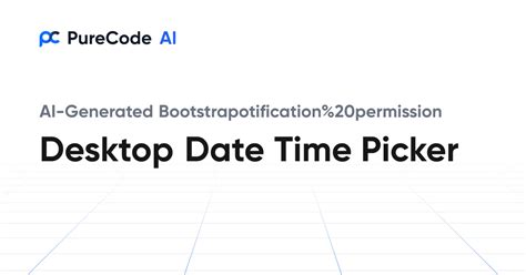 Build Great Bootstrapotification20permission Desktop Date Time Picker
