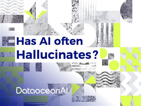 heard that ai often hallucinates dataoceanai