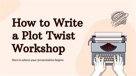 How To Write A Plot Twist Workshop Presentation