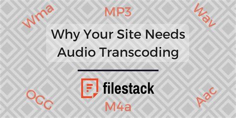 Why Your Site Needs Audio Transcoding