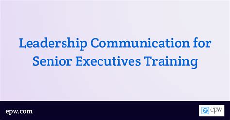 Leadership Communication For Senior Executives Course