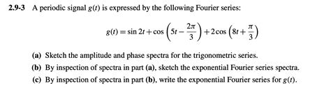 Solved 2 9 3 A Periodic Signal G T Is Expressed By The Chegg Com