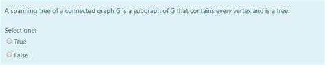 Solved A Spanning Tree Of A Connected Graph G Is A Subgraph