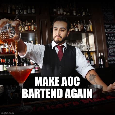 Go Back To Bartending Imgflip