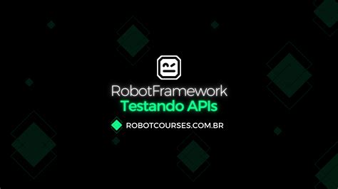 testando apis com robot framework robot course