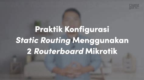 video belajar praktik konfigurasi static routing menggunakan 2