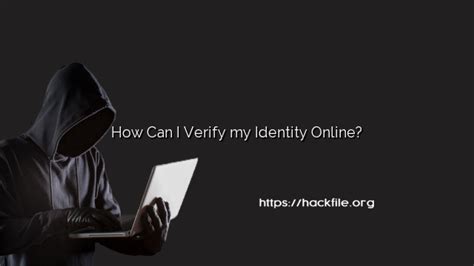 How Can I Verify My Identity Online Hackfile