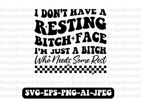 I Dont Have A Resting Bitch Face Graphic By Tshirtmaster · Creative