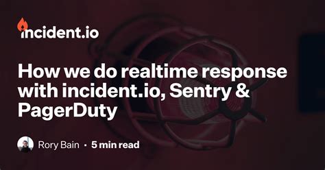 How We Do Realtime Response With Sentry And Pagerduty