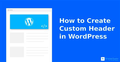 How To Create A Custom Header In Wordpress Themes Themespanda A Free Resources Platform