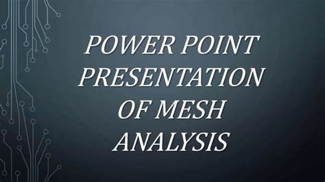 MESH ANALYSIS In Electric Circuits And Networks Pptx