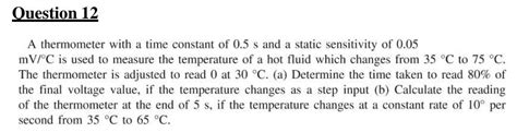Solved A Thermometer With A Time Constant Of 05 S And A