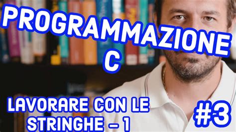 Programmazione C Le Stringhe Scanf Strcmp Strcpy Youtube