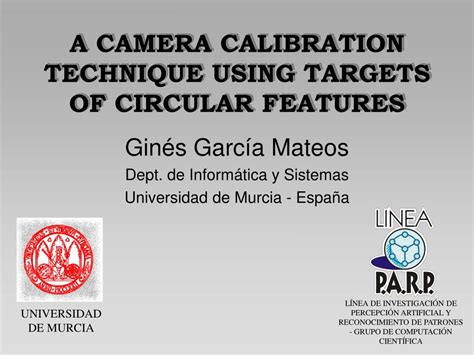 Ppt A Camera Calibration Technique Using Targets Of Circular Features Powerpoint Presentation
