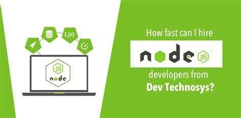 How Fast Can I Hire Nodejs Developer From Dev Technosys