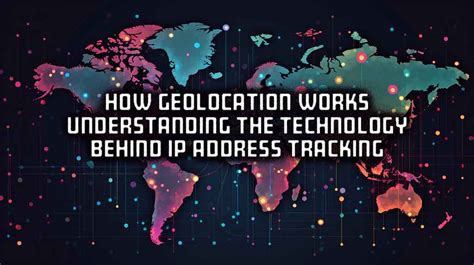 How Geolocation Works Understanding The Technology Behind IP Address Tracking InfoSNIPER Blog