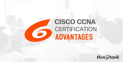 Cisco CCNA Certification Advantages ThinQtank Learning