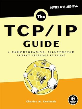 The Tcp Ip Guide A Comprehensive Illustrated Internet Protocols Reference Kozierok Charles