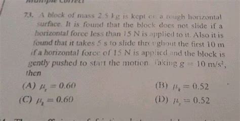 A Block Of Mass Kg Is Kept On A Rough Horizontal Surface It Is Found That The Block Does