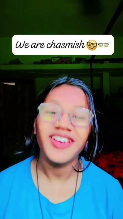 # We are chasmish #👓 #🤓 - YouTube