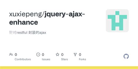 GitHub xuxiepeng jquery ajax enhance 针对restful 封装的ajax