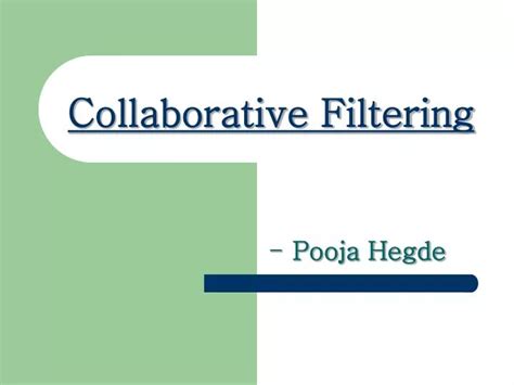 Ppt Collaborative Filtering Powerpoint Presentation Free Download