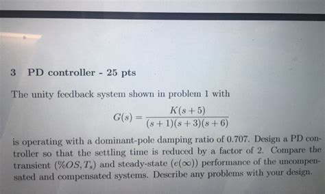 solved 3 pd controller 25 pts the unity feedback system