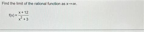 Solved Find The Limit Of The Rational Function As