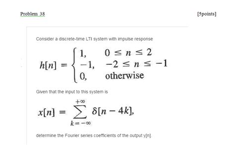 Solved Consider a discrete-time LTI system with impulse | Chegg.com