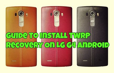 Guide To Install Twrp Recovery On Lg G Android Mobile Technobuzz How To Android Guides Tips
