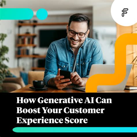 How Generative Ai Can Boost Your Customer Experience Score Forethought