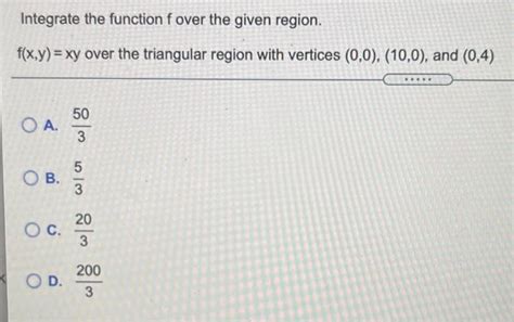 Solved Integrate The Function F Over The Given Region