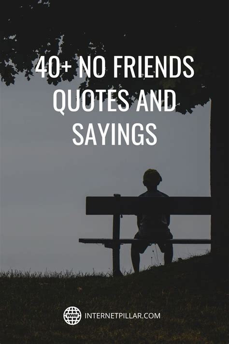 40 No Friends Quotes And Sayings
