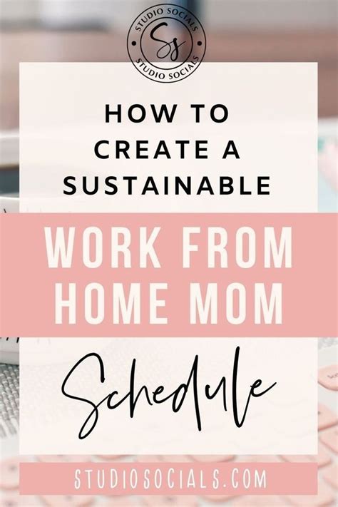 How to create a work from home mom schedule that works for you – Artofit