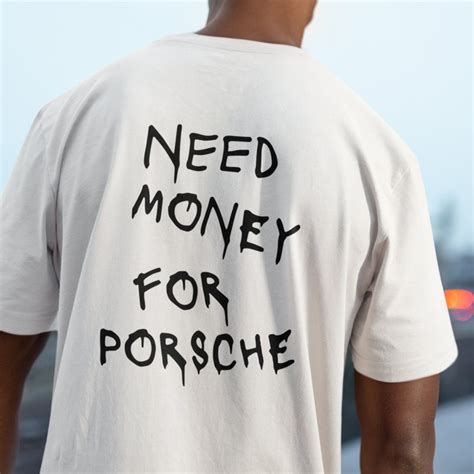 Need Money For Porsche Shirt Etsy