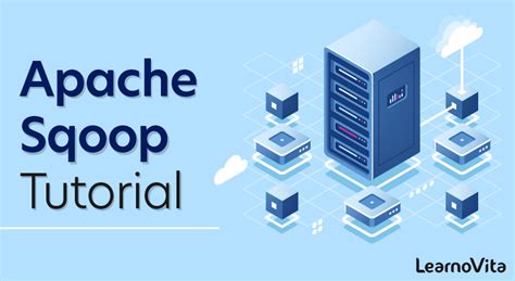 Apache Sqoop Tutorial Learnovita