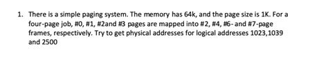 Solved 1 There Is A Simple Paging System The Memory Has