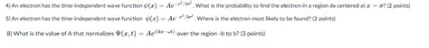 Solved 4 An Electron Has The Time Independent Wave Function