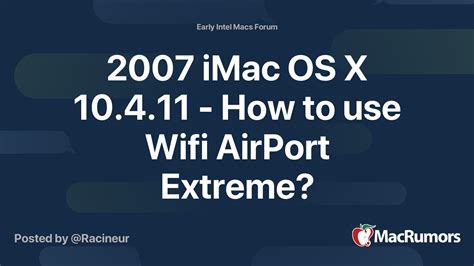 2007 Imac Os X 10 4 11 How To Use Wifi Airport Extreme Macrumors Forums