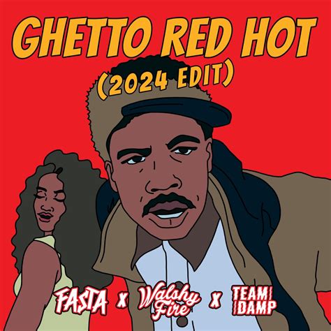 Stream Out Now Ghetto Red Hotfasta X Walshy Fire X Team Damp