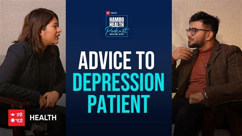 Advice To Depression Patient Hamro Health With Dr Stuti Dr Ashish