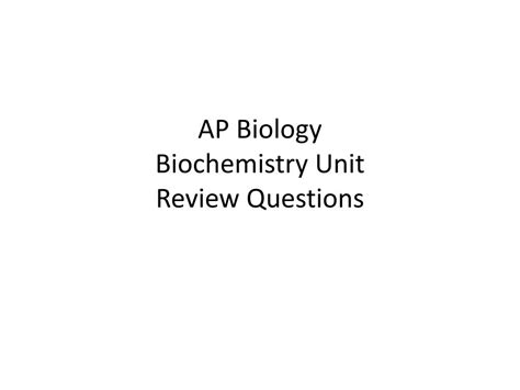 PPT AP Biology Biochemistry Unit Review Questions PowerPoint Presentation ID